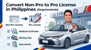 How to Convert Non-Pro to Pro License in Philippines (Requirements)